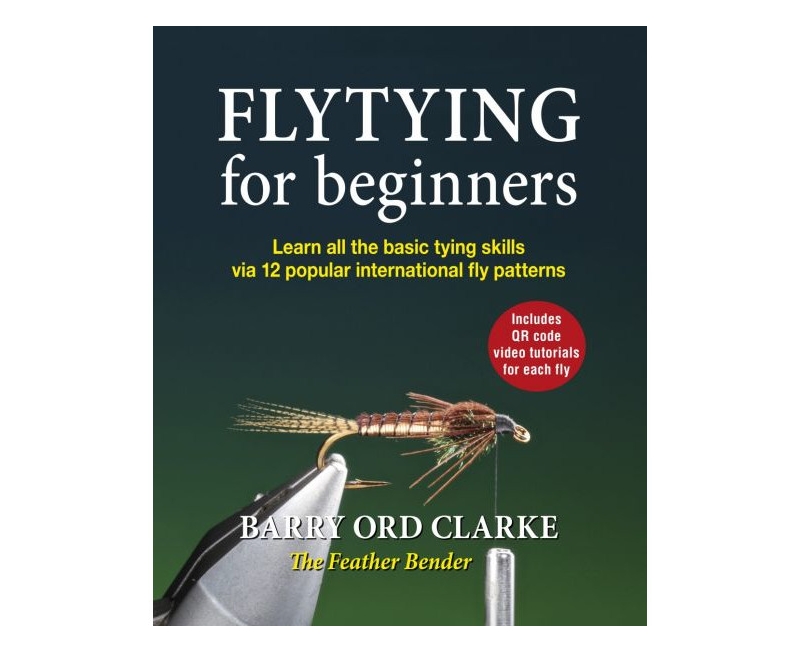 'Fly Tying For Beginners' Book by Barry Ord Clarke - Angling Active